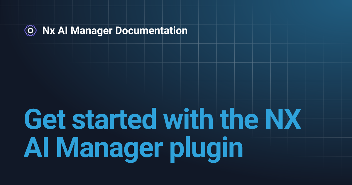Get started with the NX AI Manager plugin | Nx AI Manager Documentation