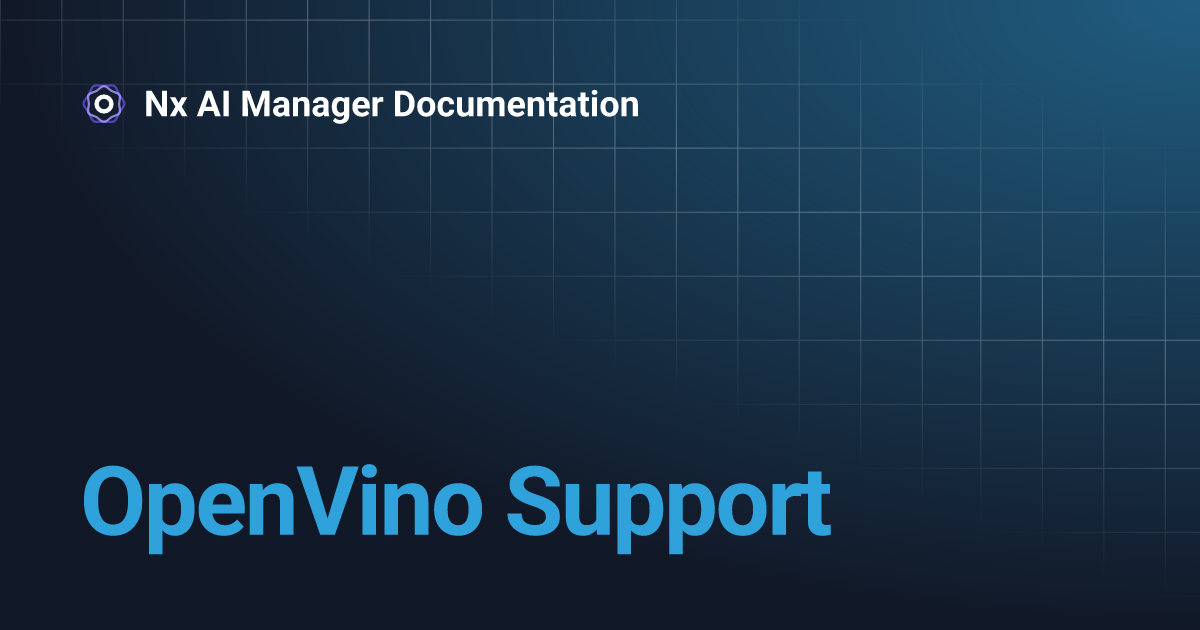 OpenVino Support | Nx AI Manager Documentation