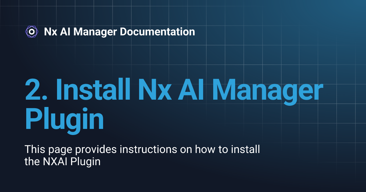 2. Install Nx AI Manager Plugin | Nx AI Manager Documentation