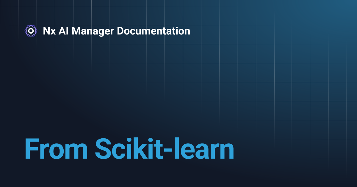 From Scikit-learn | Nx AI Manager Documentation