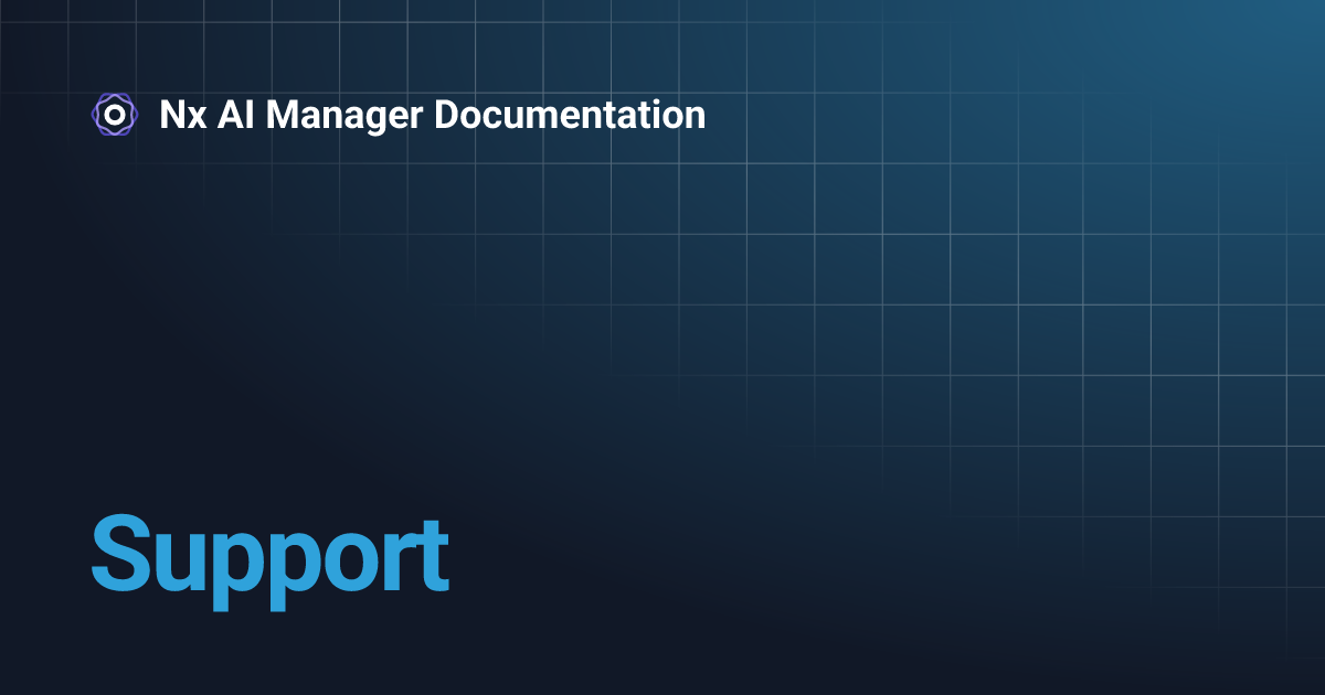 Support | Nx AI Manager Documentation