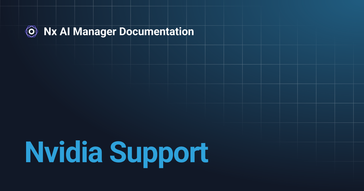Nvidia Support | Nx AI Manager Documentation